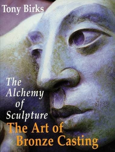 The Art of Bronze Casting: The Alchemy of Sculpture - The Compleat Sculptor – The Compleat ...