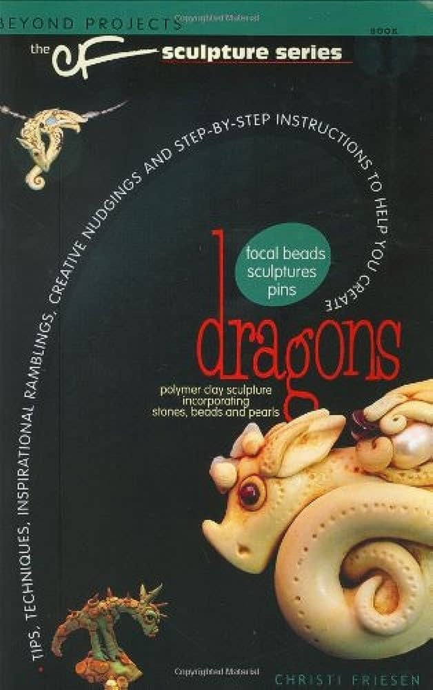 Christi Friesen Book 1 "Dragons" - The Compleat Sculptor – The Compleat ...