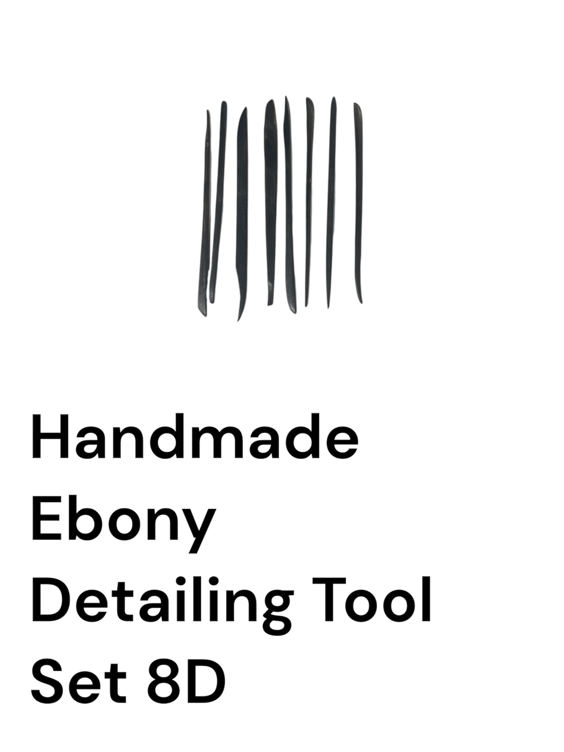 Handmade Ebony Detailing Tool Set 8D – The Compleat Sculptor, Inc