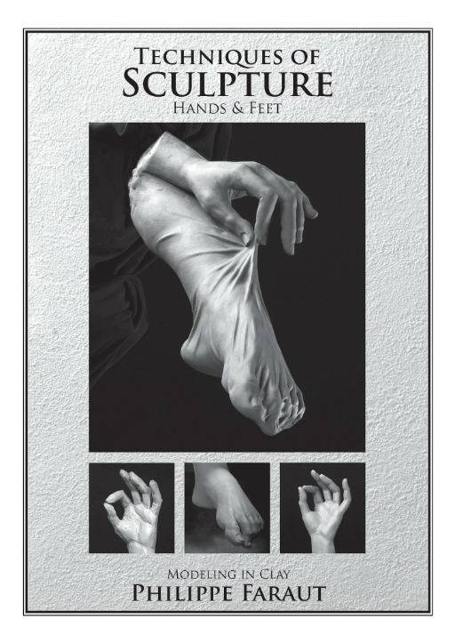 Faraut DVD #6: Techniques of Sculpture: Hands & Feet - The Compleat Sculptor – The Compleat ...